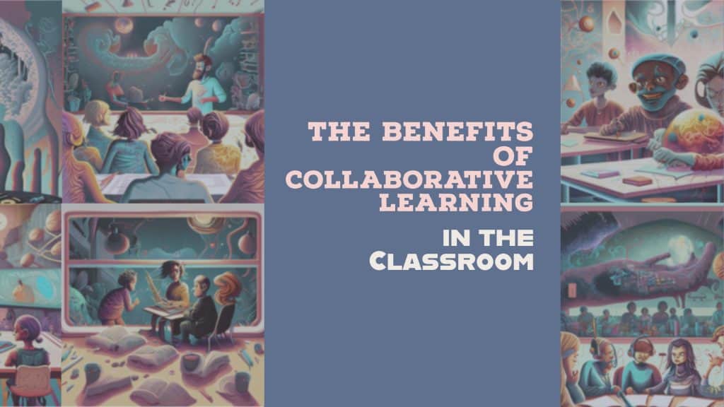 The Benefits of Collaborative Learning in the Classroom - United Ceres ...